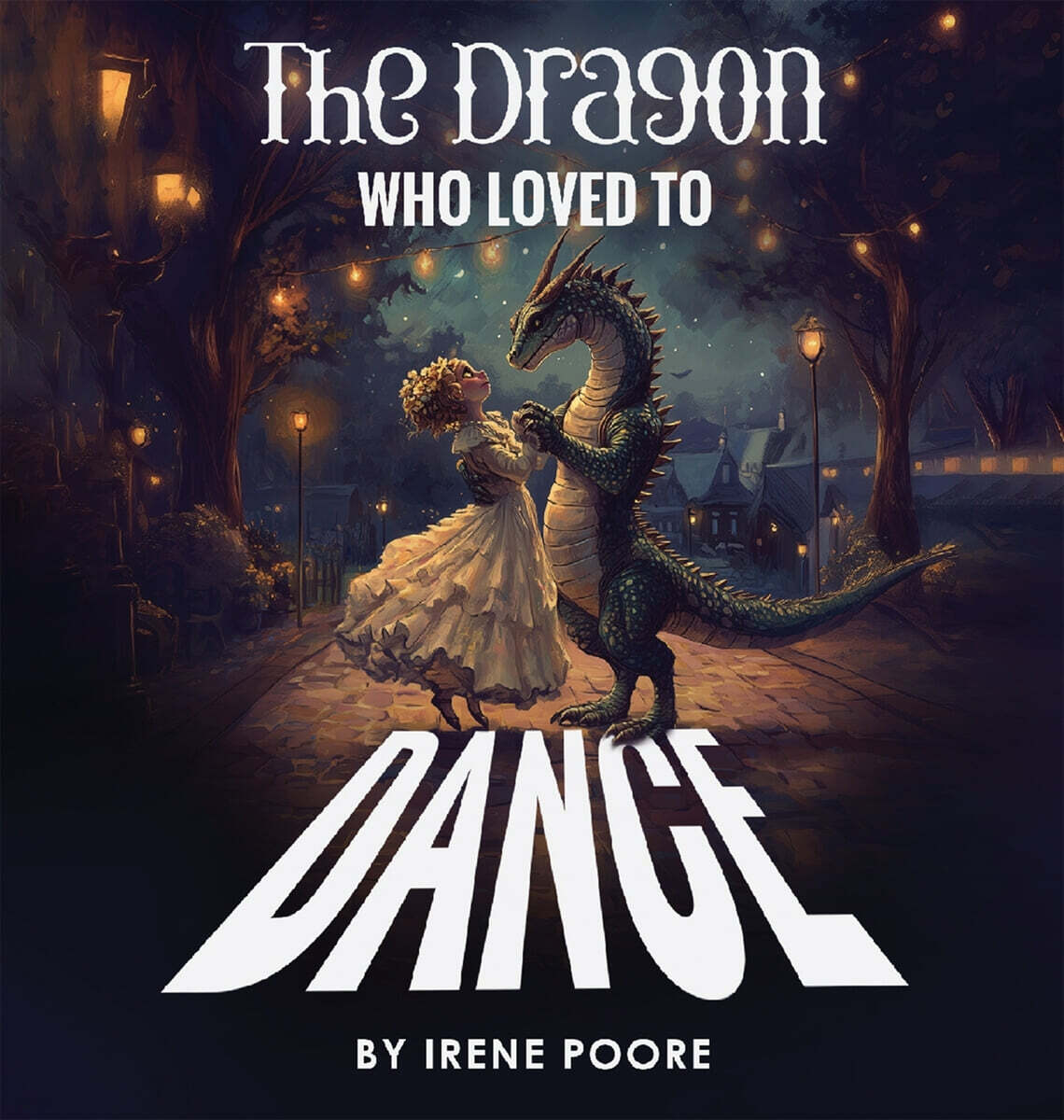The dragon who loved to dance | Irene Poore | Indy Pub - 예스24