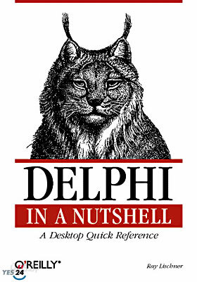 Delphi in a Nutshell: A Desktop Quick Reference - 예스24