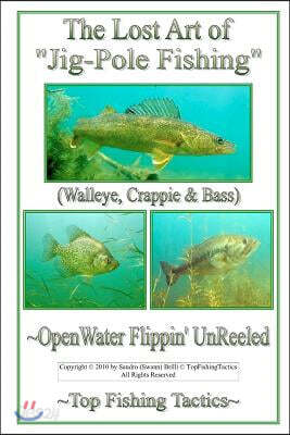 The Lost Art of Jig-Pole Fishing: OpenWater Flippin' UnReeled - 예스24