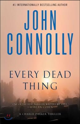 Every Dead Thing: A Charlie Parker Thriller - 예스24