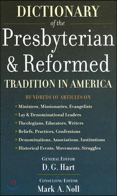 Dictionary of the Presbyterian & Reformed Tradition in America - 예스24