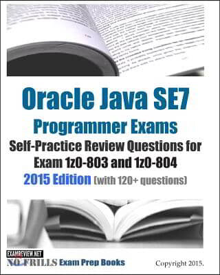 Oracle Java SE7 Programmer Exams Self-Practice Review Questions for ...