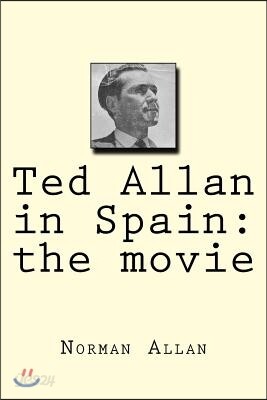 Ted Allan in Spain: The Movie - 예스24