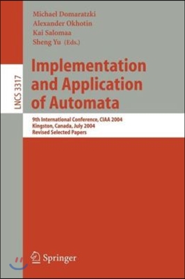 Implementation and Application of Automata: 9th International Conference, Ciaa 2004, Kingston ...