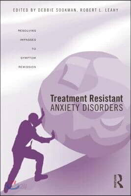 Treatment Resistant Anxiety Disorders: Resolving Impasses to Symptom ...