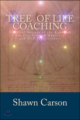 Tree of Life Coaching: Practical Secrets of the Kabbalah for Coaches ...