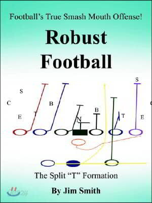 Football's True Smash Mouth Offense! Robust Football - 예스24