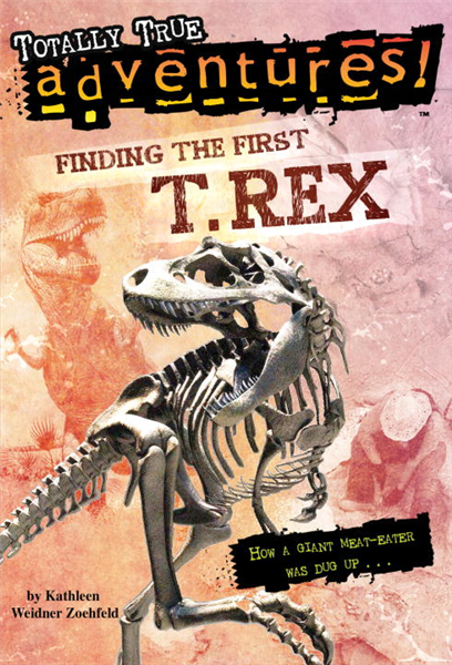 [전자책] Finding the First T. Rex (Totally True Adventures) - 예스24