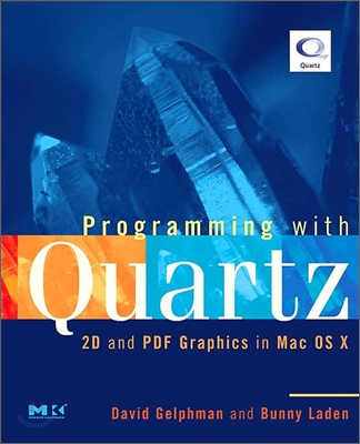 Programming with Quartz: 2D and PDF Graphics in Mac OS X - 예스24