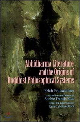 Studies in Abhidharma Literature and the Origins of Buddhist ...