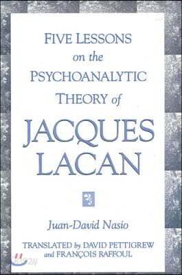 Five Lessons on the Psychoanalytic Theory of Jacques Lacan - 예스24