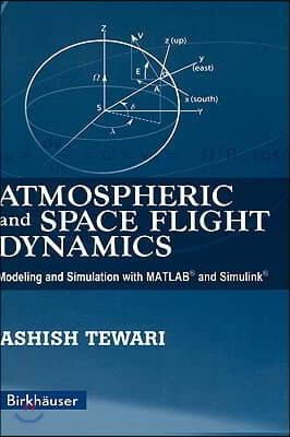 Atmospheric and Space Flight Dynamics: Modeling and Simulation with ...