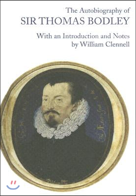 The Autobiography of Sir Thomas Bodley - 예스24