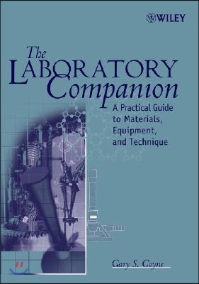The Laboratory Companion: A Practical Guide to Materials, Equipment ...