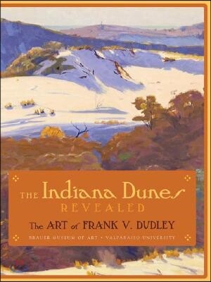 The Indiana Dunes Revealed: The Art of Frank V. Dudley - 예스24