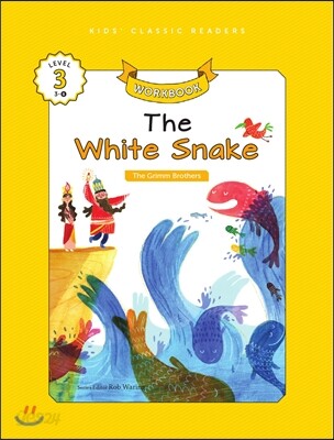 Kids' Classic Readers Level 3-8 : The White Snake Workbook - 예스24