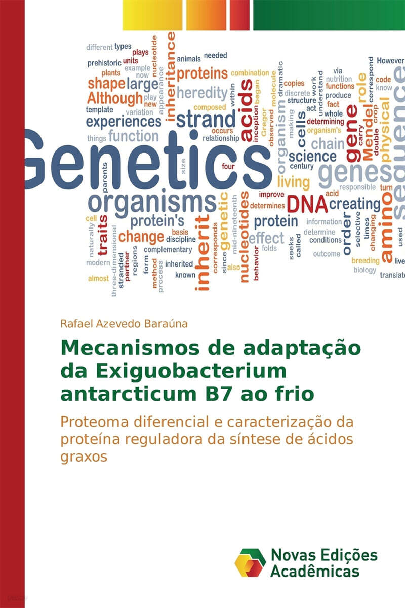 Mecanismos de adaptacao da Exiguobacterium antarcticum B7 ao frio - 예스24