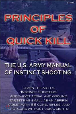 Principles of Quick Kill - The U.S. Army Manual of Instinct Shooting ...