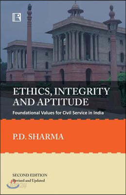 Ethics, Integrity and Aptitude: Foundational Values for Civil Service ...