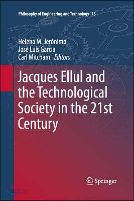 Jacques Ellul and the Technological Society in the 21st Century - 예스24