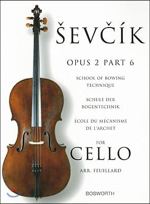 Sevcik for Cello - Opus 2, Part 6: School of Bowing Technique - 예스24