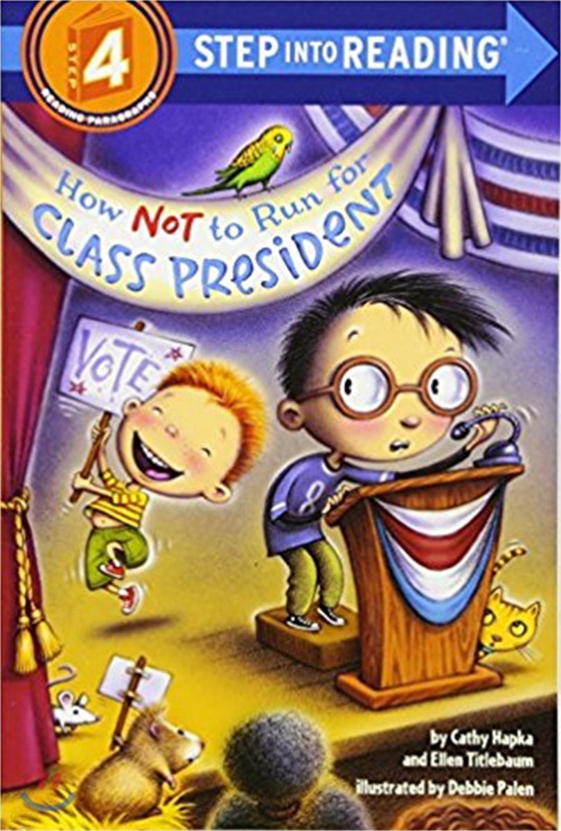 Step Into Reading 4 : How Not to Run for Class President | Hapka ...