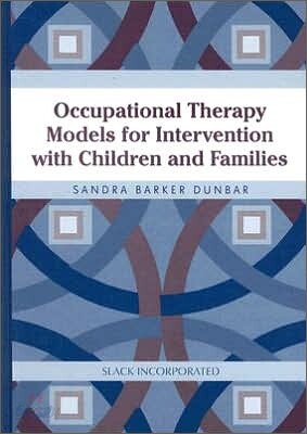 Occupational Therapy Models for Intervention with Children and Families ...