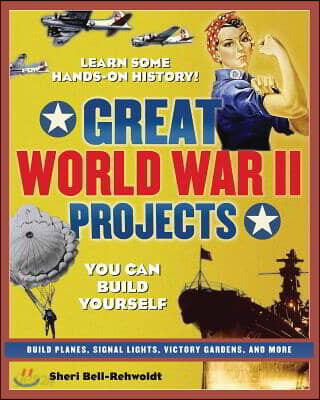 Great World War II Projects: You Can Build Yourself - 예스24