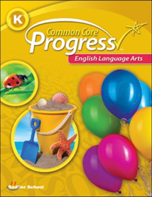 Common Core Progress Language Arts Grade K : Student Book - 예스24