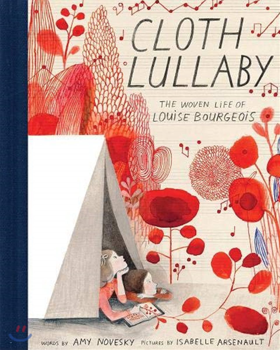 Cloth Lullaby: The Woven Life of Louise Bourgeois - 예스24
