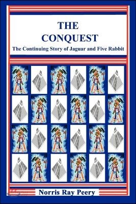 The Conquest: (The Continuing Story of Jaguar and Five Rabbit) - 예스24