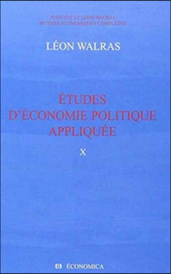 Oeuvres Economiques Completes d'Auguste Et de Leon Walras: The Complete ...