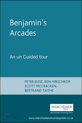 Benjamin's Arcades: An Unguided Tour - 예스24