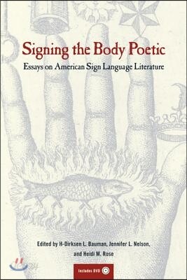 Signing the Body Poetic: Essays on American Sign Language Literature ...