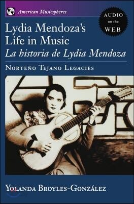 Lydia Mendoza's Life in Music: La Historia de Lydia Mendoza: Norteno ...