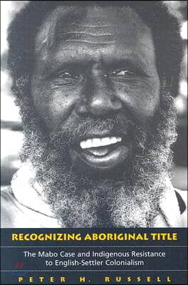 Recognizing Aboriginal Title: The Mabo Case and Indigenous Resistance ...