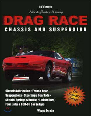 How to Build a Winning Drag Race Chassis and Suspension: Chassis ...