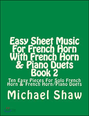 Easy Sheet Music For French Horn With French Horn & Piano Duets Book 2 ...