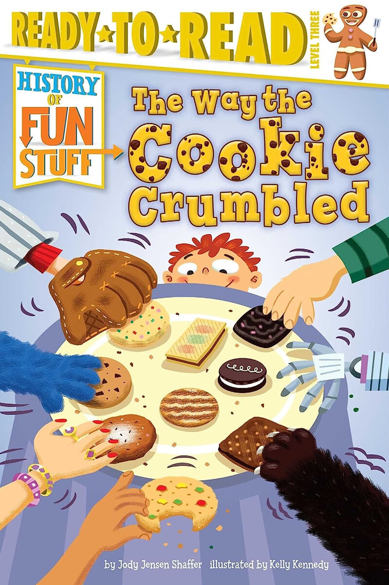Ready-to-Read Level 3 : History of Fun Stuff : The Way the Cookie ...