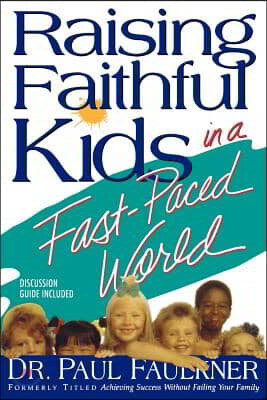 Raising Faithful Kids in a Fast-Paced World - 예스24