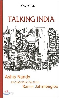 Talking India: Ashis Nandy in Conversation with Ramin Jahanbegloo - 예스24