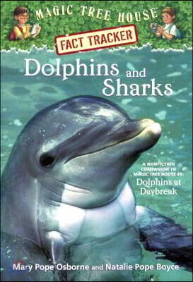 Dolphins and Sharks: A Nonfiction Companion to Magic Tree House #9 ...