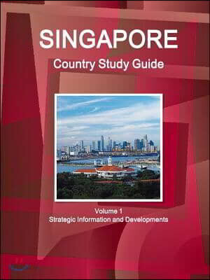 Singapore Country Study Guide Volume 1 Strategic Information and ...