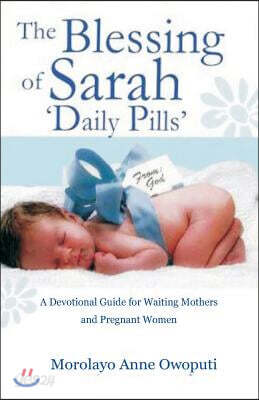 The Blessing of Sarah Daily Pills: A Devotional Guide for Waiting ...