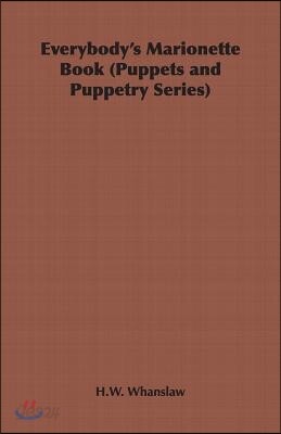 Everybody's Marionette Book (Puppets and Puppetry Series) - 예스24