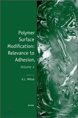 Polymer Surface Modification: Relevance to Adhesion, Volume 4 - 예스24