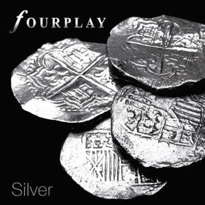 Fourplay - Silver (SHM-CD)(일본반) - 예스24