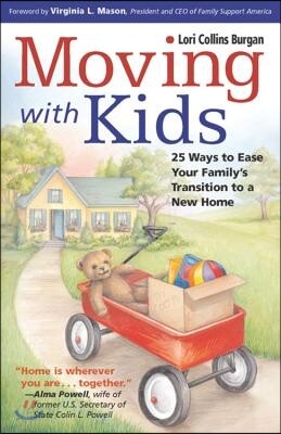 Moving with Kids: 25 Ways to Ease Your Family's Transition to a New ...