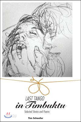 Last Tango in Timbuktu: Selected Stories and Poems - YES24