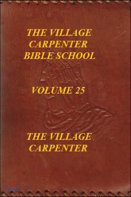 The Village Carpenter Bible School Volume 25 - 예스24